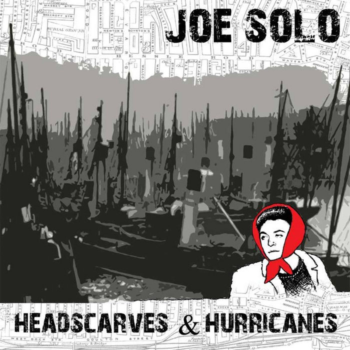 Headscarves & Hurricanes | Joe Solo