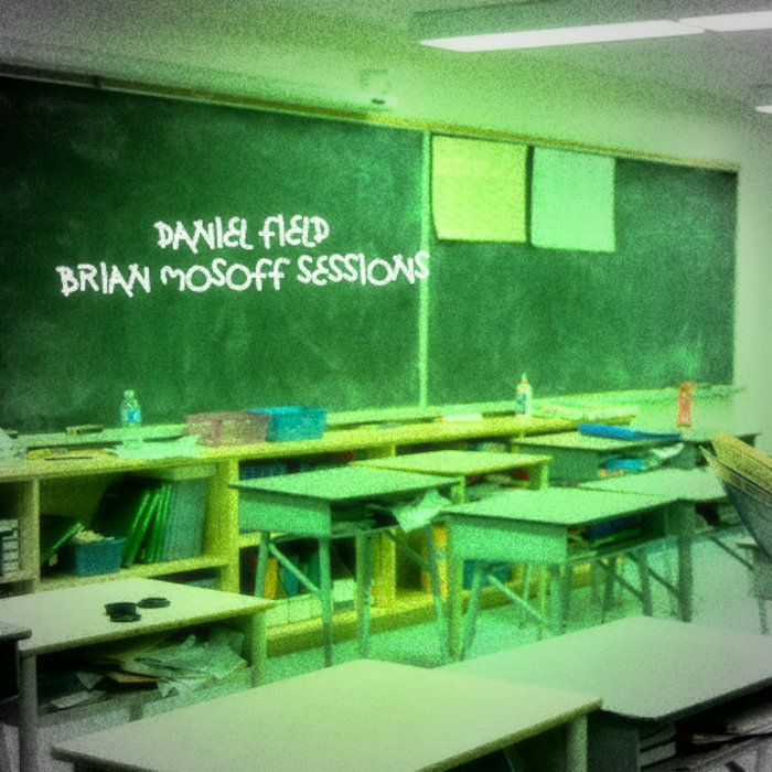 Brian Mosoff Sessions | Daniel Field