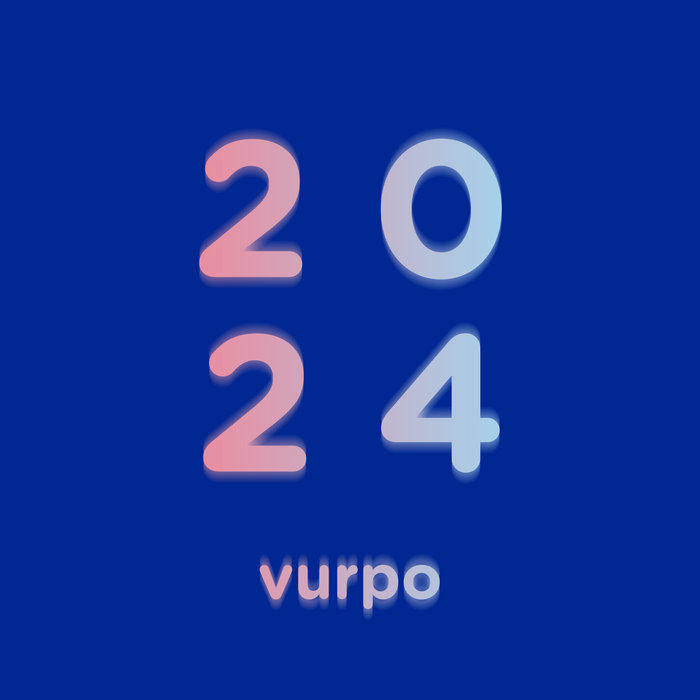 Twenty Twenty-Four | vurpo