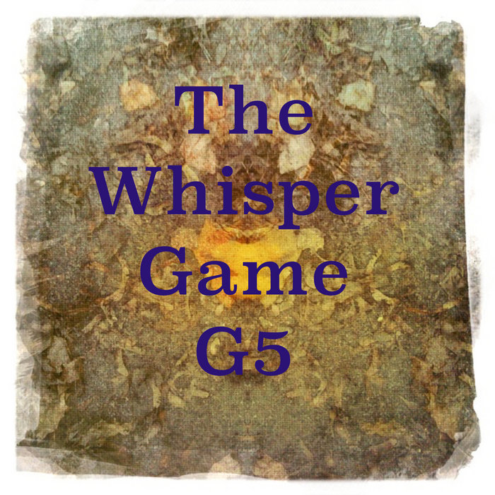 The Whisper Game Generation 5 | The Whisper Game