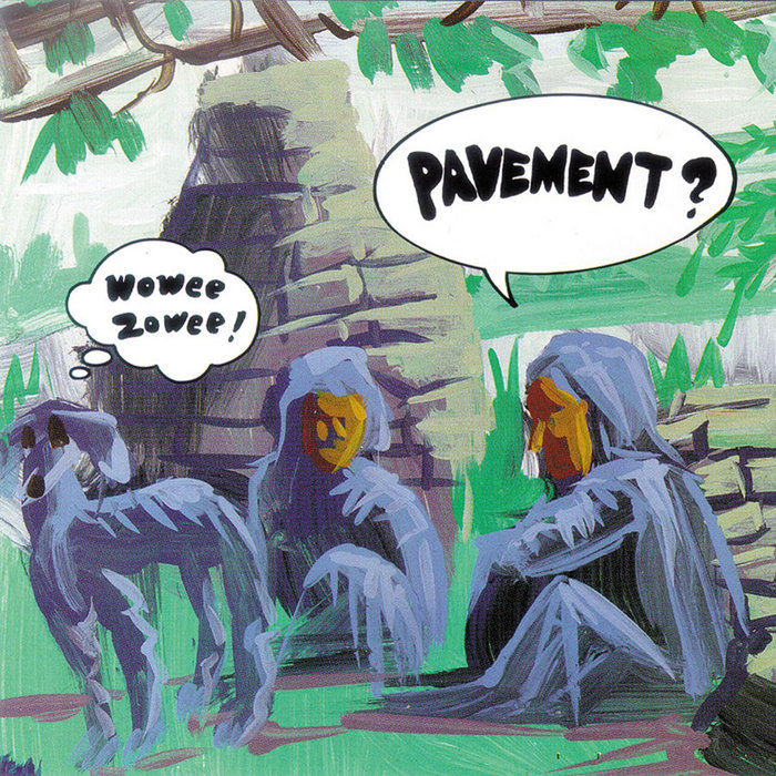 Wowee Zowee | Pavement