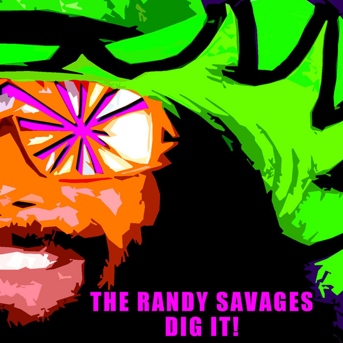 Dig It! | The Randy Savages | Cocksmoker Chunk Records