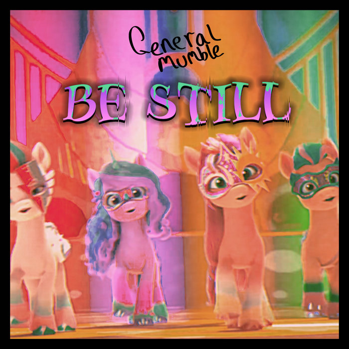 Be Still | General Mumble | CreatureCore