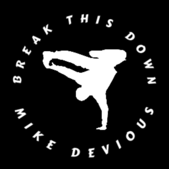 BREAK THIS DOWN - FREE DOWNLOAD | Mike Devious
