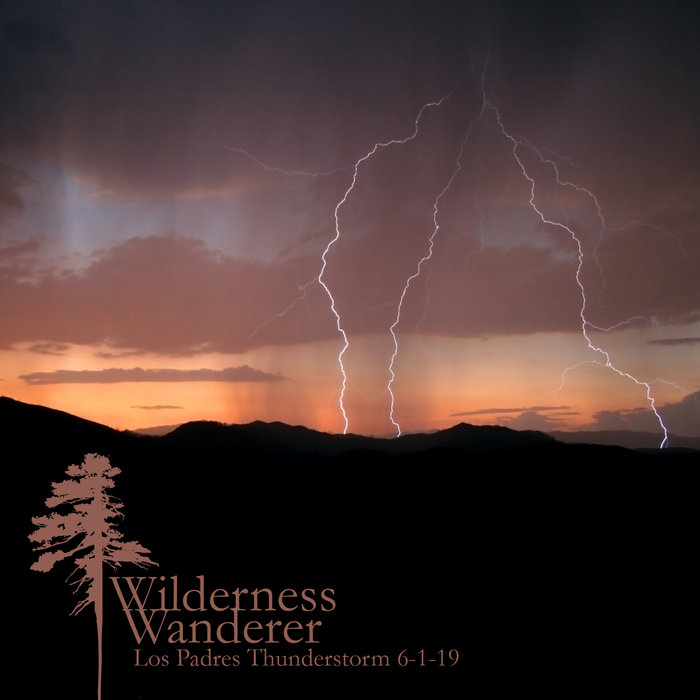 Thunderstorm in the Los Padres National Forest June 1st 2019 ...