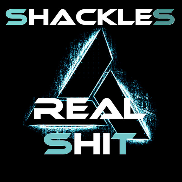 Real Shit | shackles
