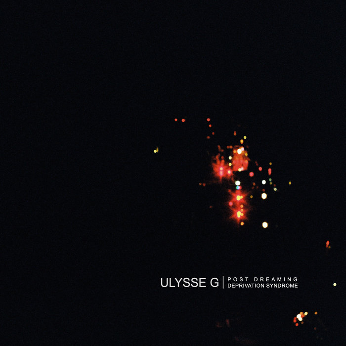 Post Dreaming Deprivation Syndrome | Ulysse G