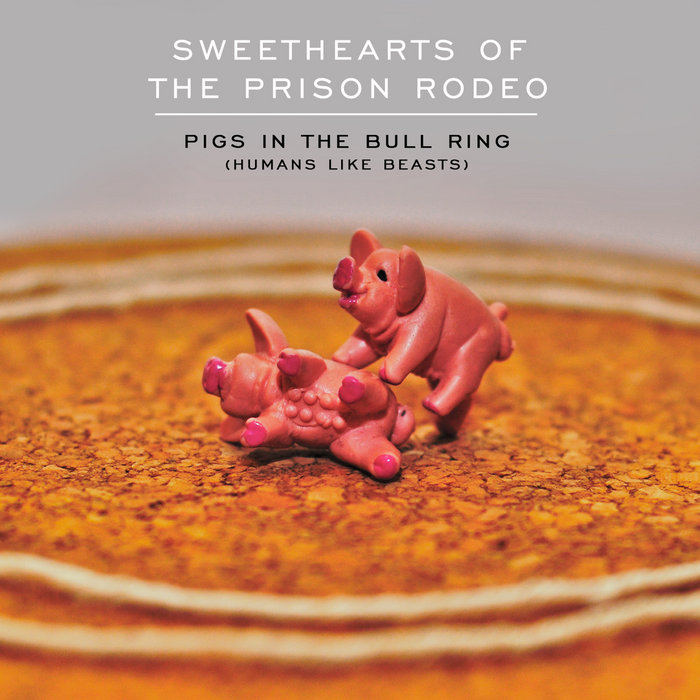 Pigs in the Bull Ring (Humans Like Beasts) | Sweethearts of the Prison ...