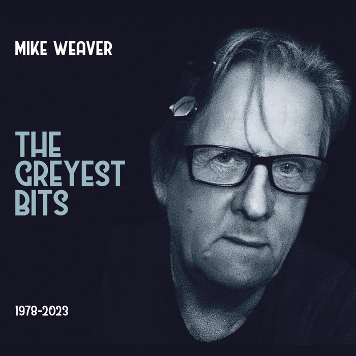 The Greyest Bits | Mike Weaver