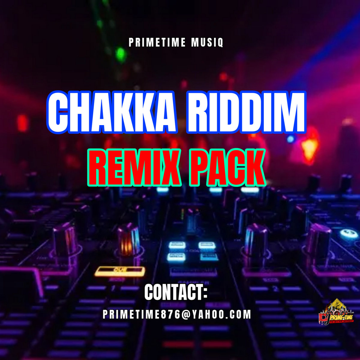 CHAKKA RIDDIM (REMIX PACK) | PRIMETIME MUSIQ