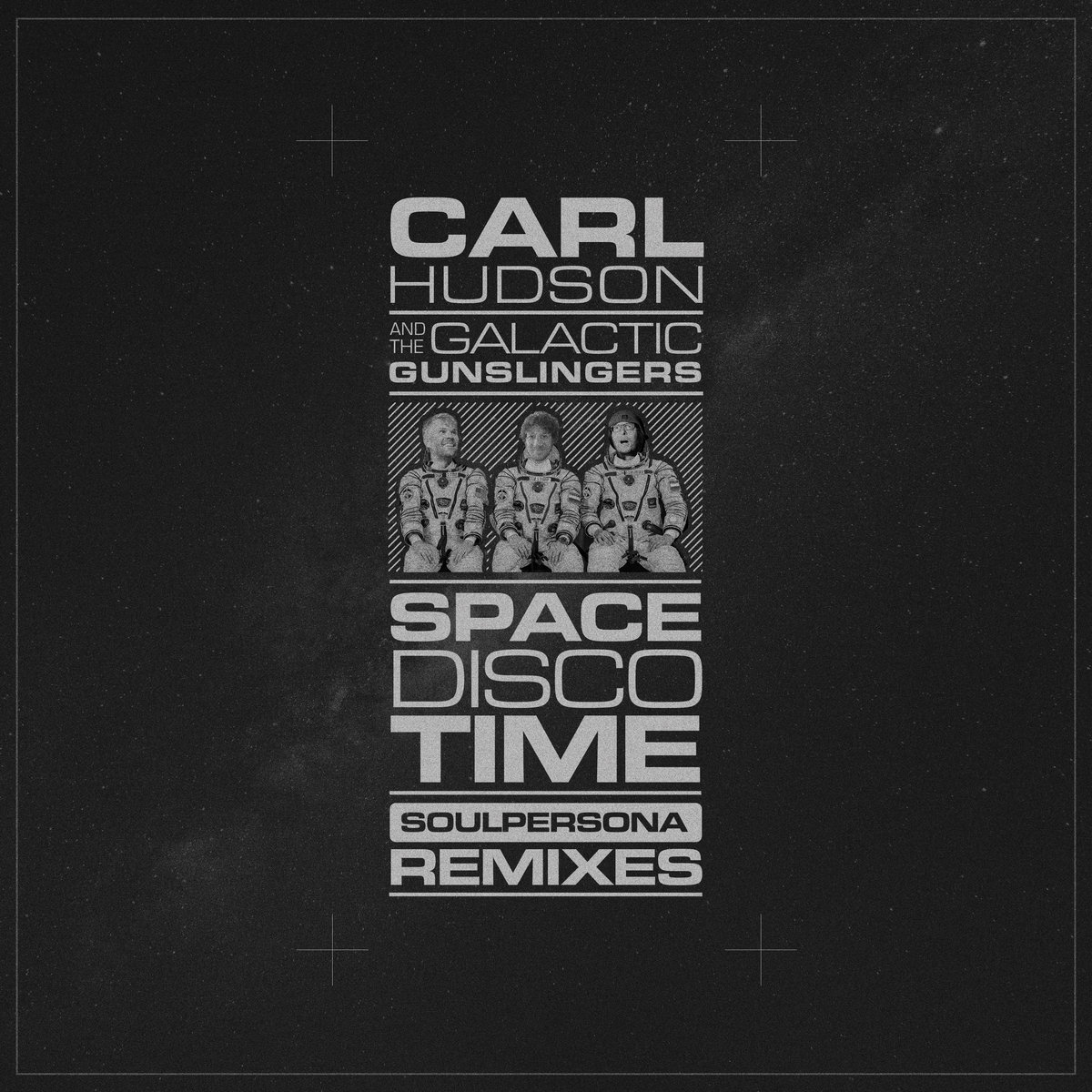 Carl Hudson & The Galactic Gunslingers - Space Disco Time (The ...