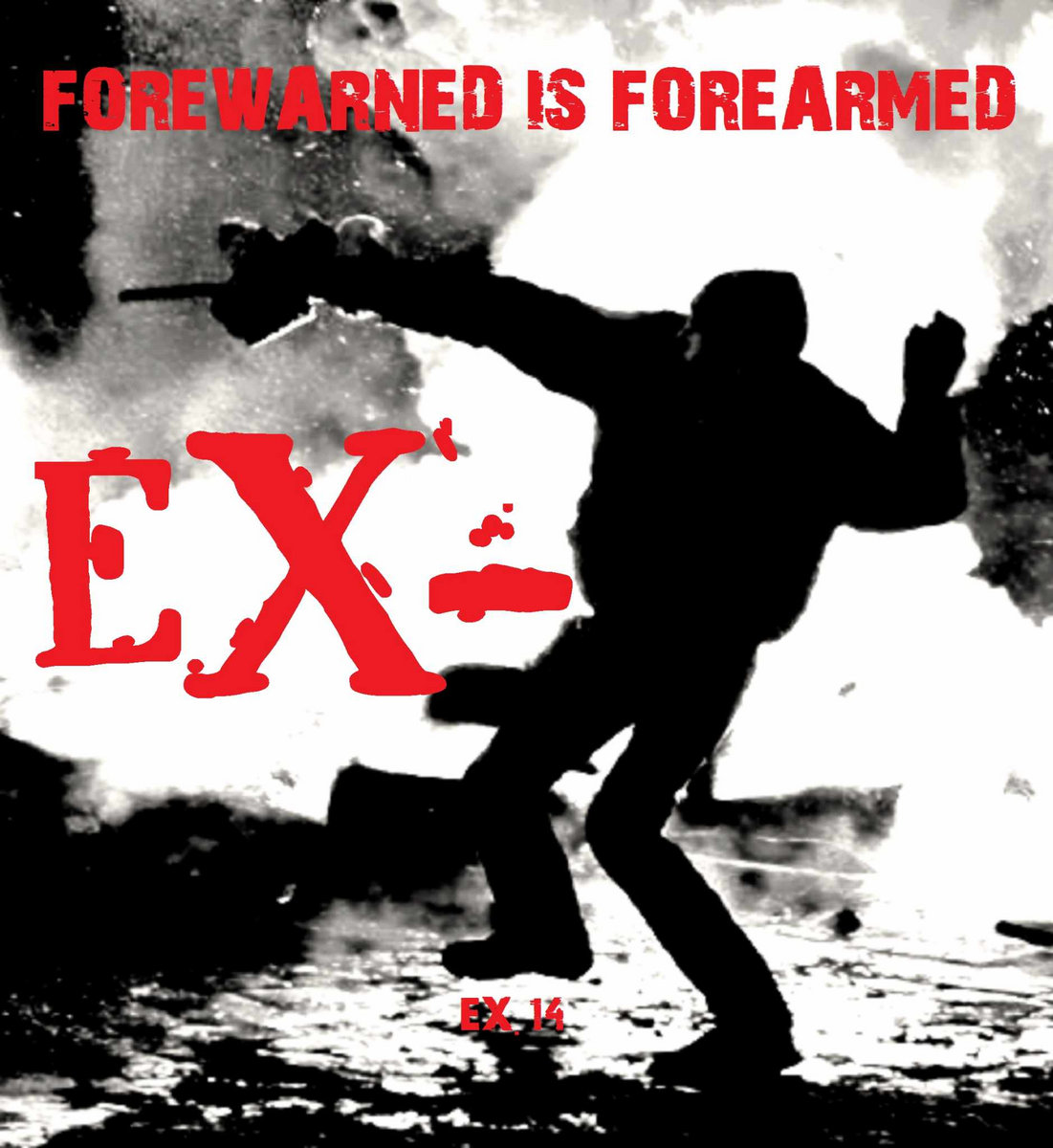 EX- Forewarned is Forearmed | EX-