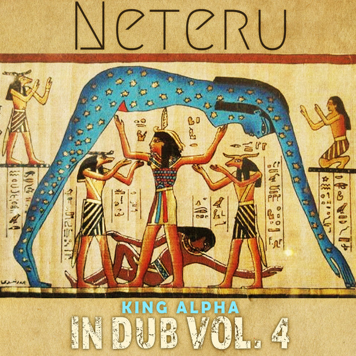 King Alpha in Dub Vol. 4 - Neteru | King Alpha | King Alpha Sound System