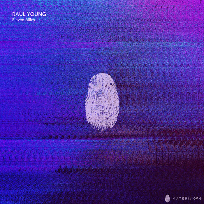 Raul Young - Eleven Allies EP | Raul Young | Materia