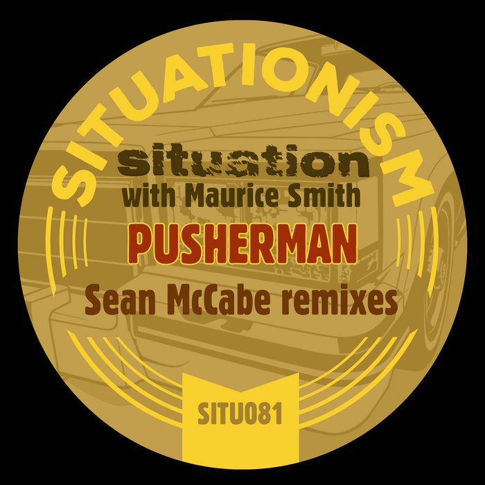 Pusherman (Sean McCabe remixes) | Situation with Maurice Smith ...