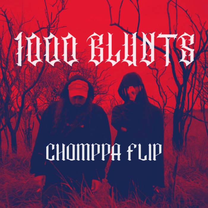 $uicideboy$ - 1000 Blunts (CHOMPPA Flip) | CHOMPPA