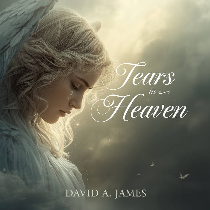 Tears in Heaven | David.A.James
