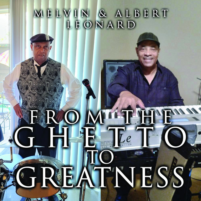 From The Ghetto To Greatness | Melvin & Albert Leonard and the Barbecue ...