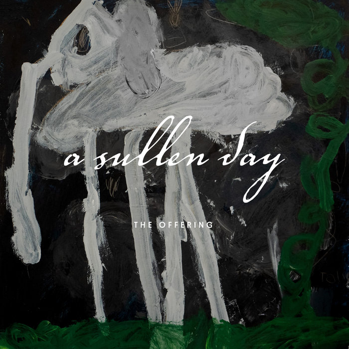 The Offering | A Sullen Day