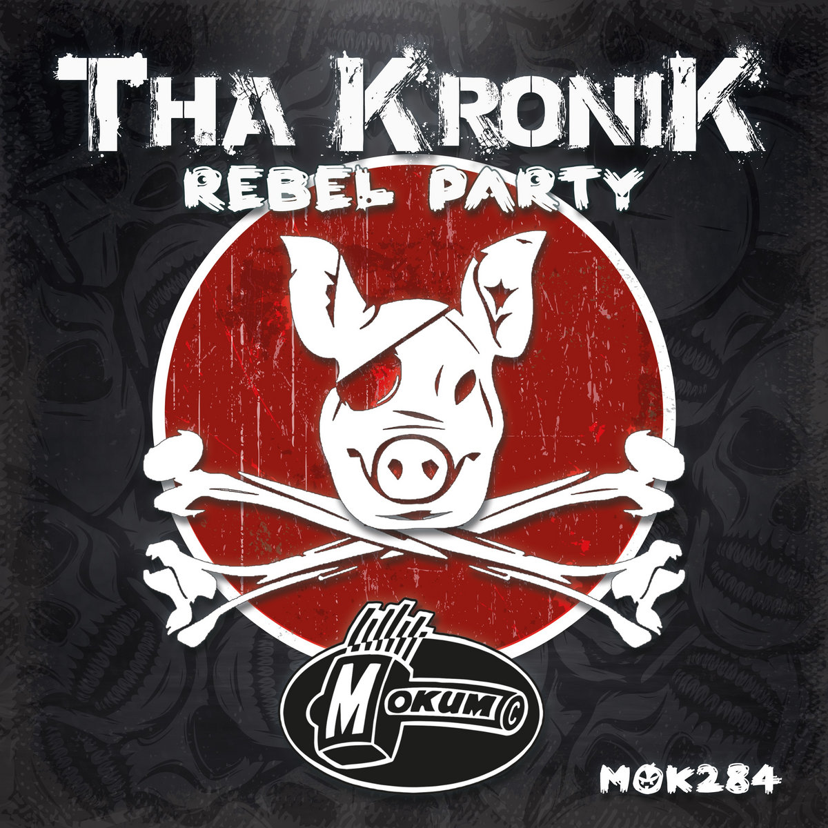 [MOK284] Tha KroniK - Rebel Party | Mokum Records