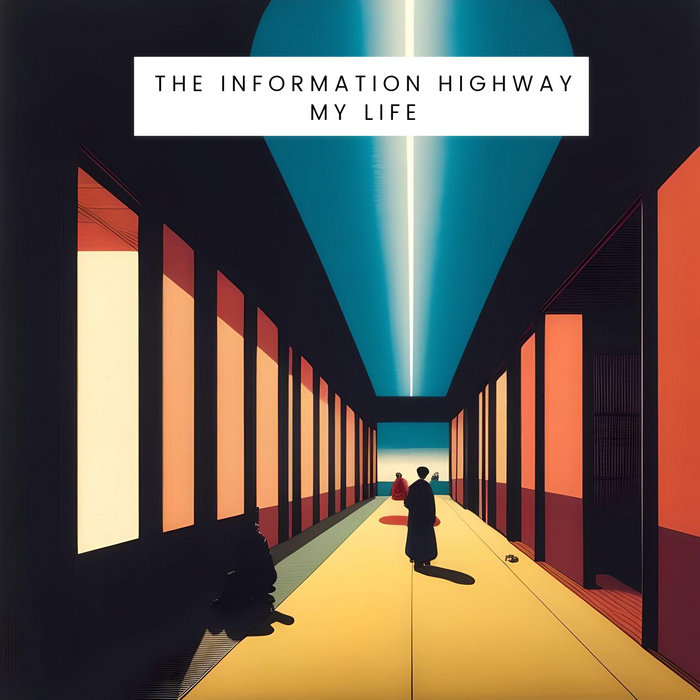 In My Life. | The Information Highway