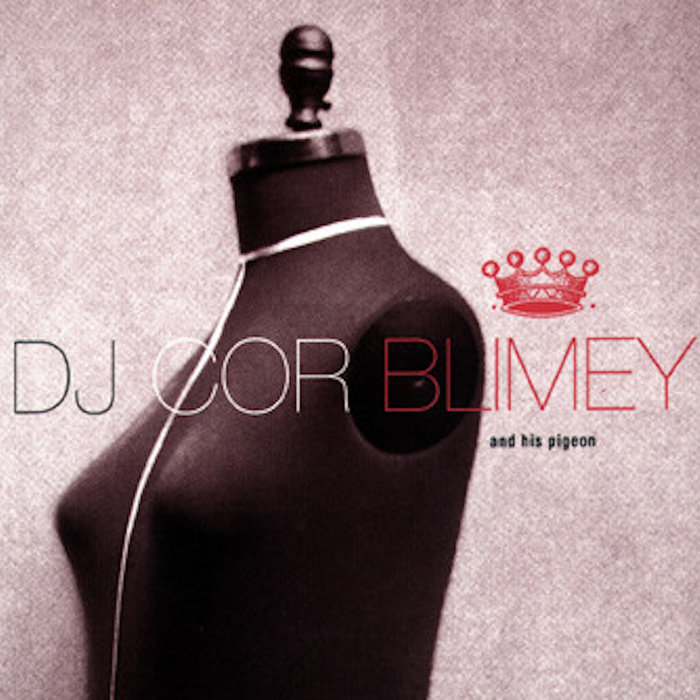 DJ COR BLIMEY (and his Pigeon) | DJ Cor Blimey | CONUNDROM