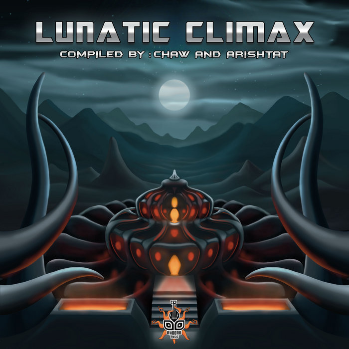 VA Lunatic Climax | Compiled by Chaw & Arishtat | Ahoora Music