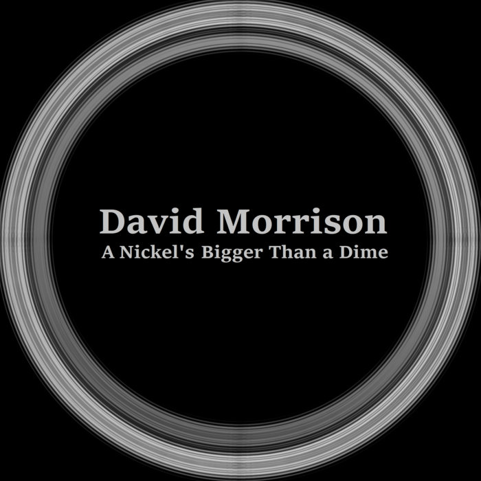 A Nickel s Bigger Than A Dime album David Morrison a-nickel-s-bigger-than-a-dime-album-david-morrison