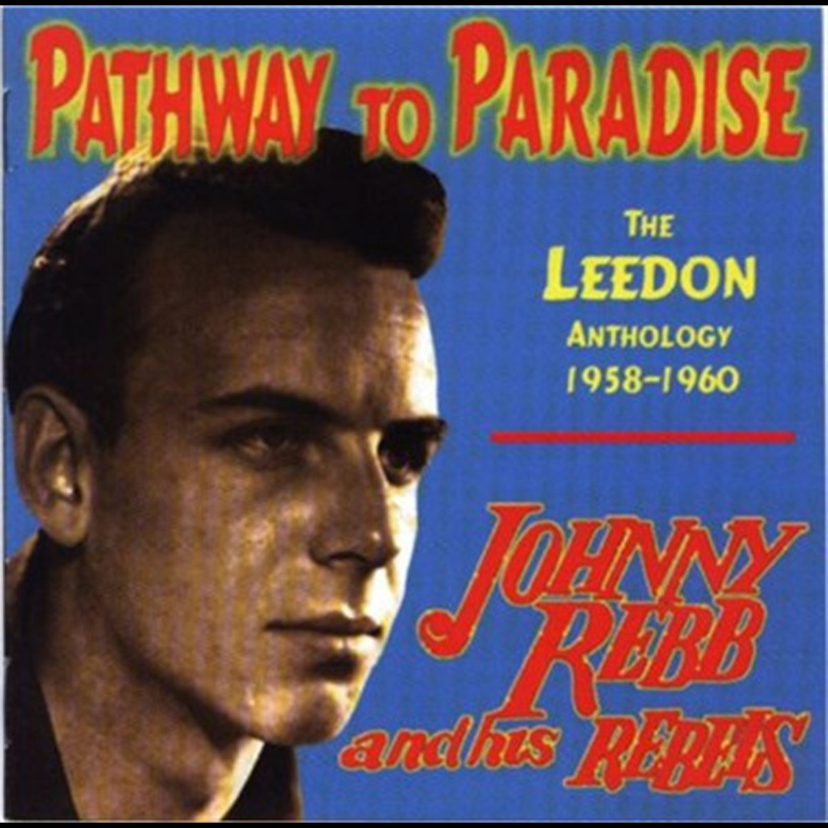 Pathway To Paradise The Leedon Anthology 1958 1960 | Johnny Rebb & His ...