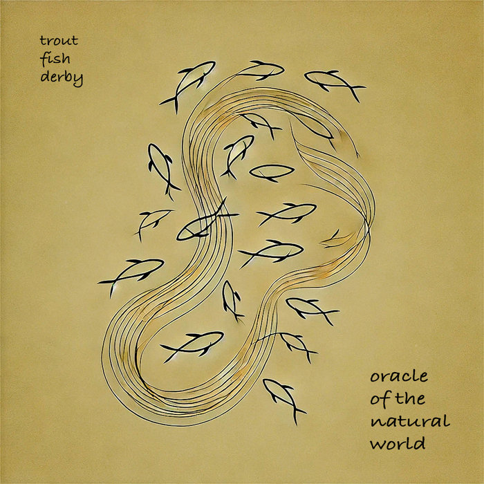 Oracle of the Natural World | Trout Fish Derby