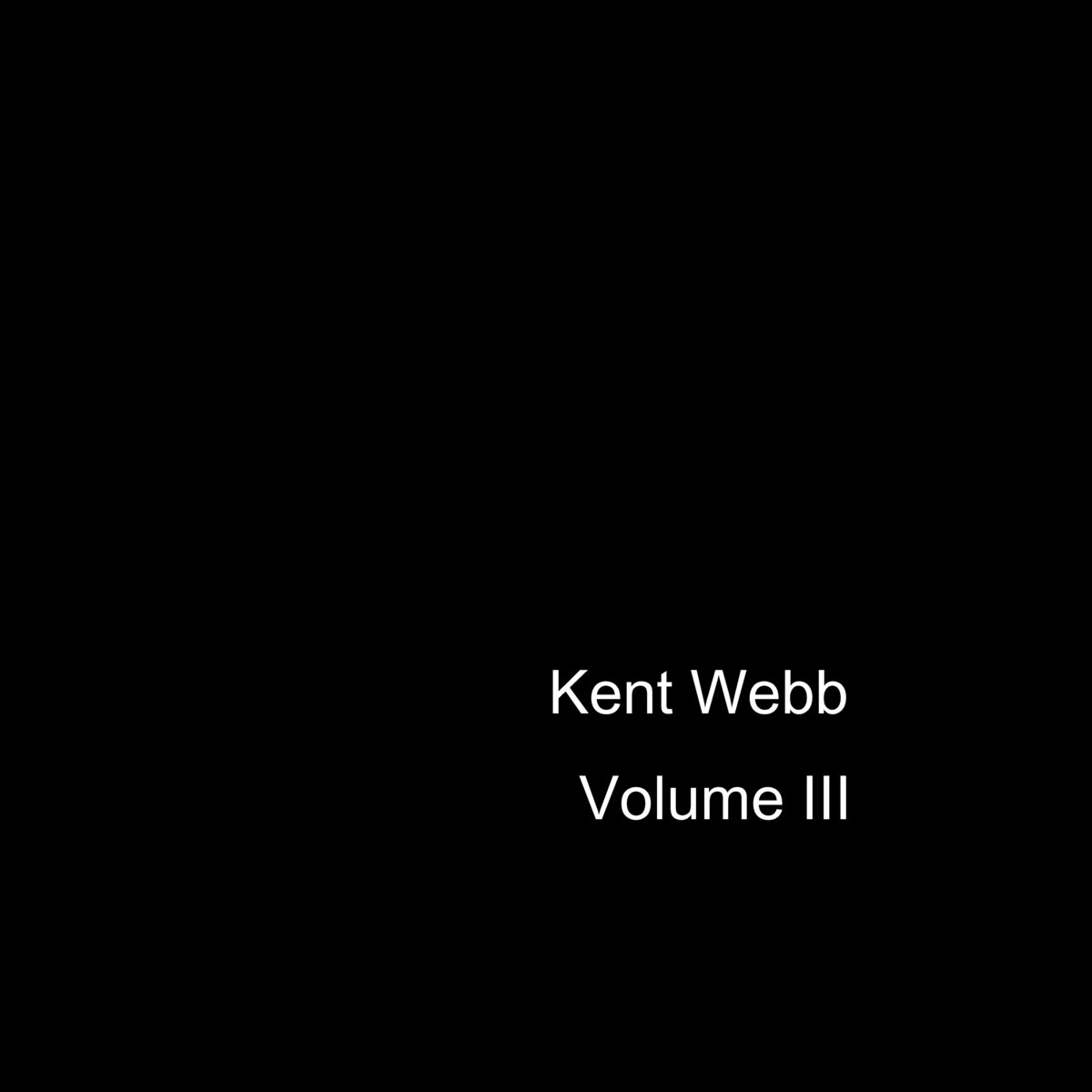 Kent Webb Volume III | Kent Webb