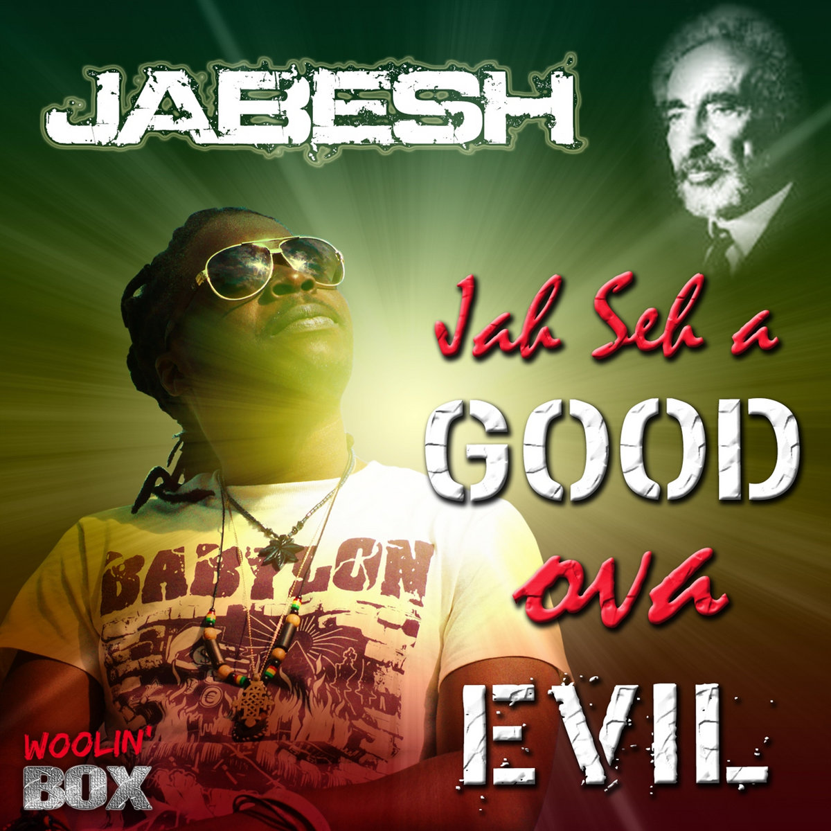 Jah Seh A Good Ova Evil [Jabesh] | Woolin'box