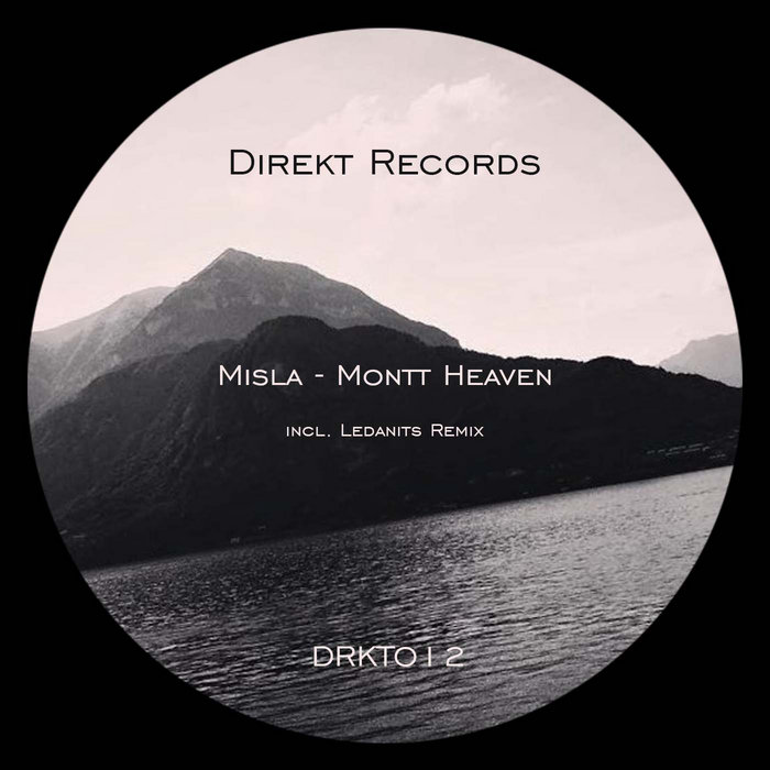Misla - Montt Heaven (incl. Ledanits remix) (DRKT012) | Misla | Direkt ...