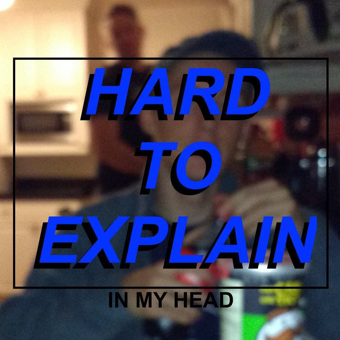 Hard to Explain | In My Head