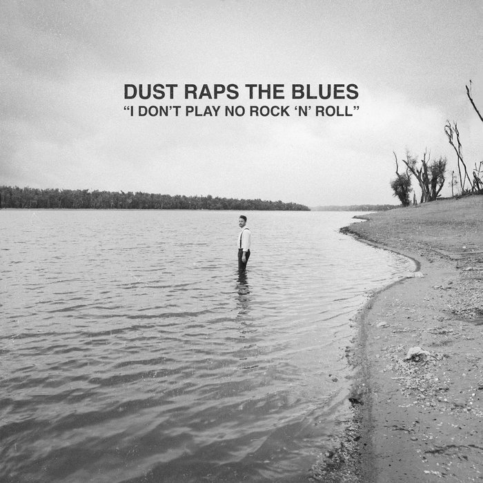 I DON'T PLAY NO ROCK 'N' ROLL | Dust Raps the Blues