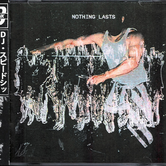 Nothing Lasts | DJ Speedsick