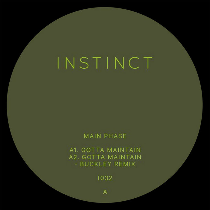 Main Phase - Gotta Maintain (Buckley remix) | INSTINCT