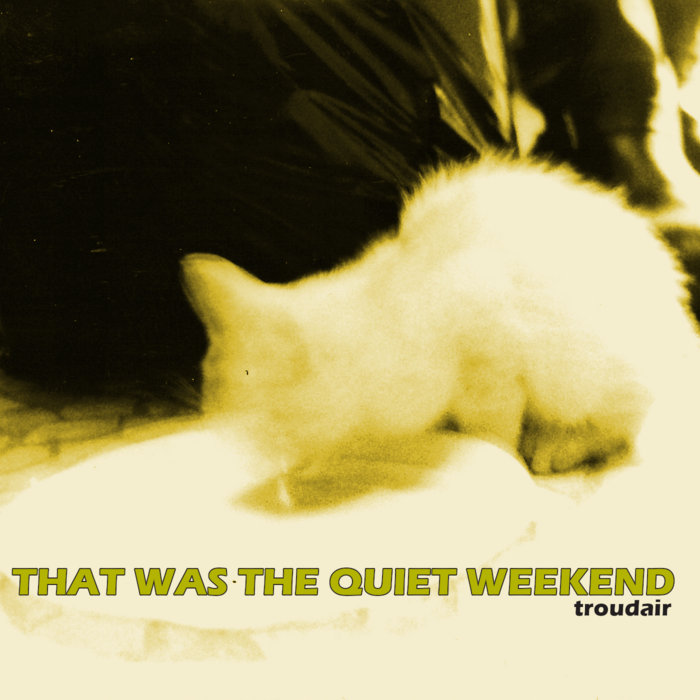 That was the quiet weekend | troudair