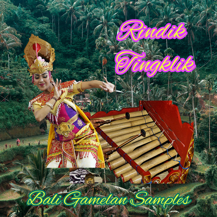 RINDIK & TINGKLIK, Balinese Gamelan Sample Pack | Bali Gamelan Samples
