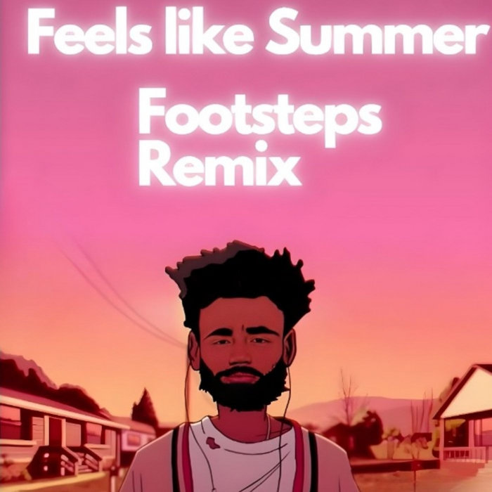Feels Like Summer - Remix | Footsteps