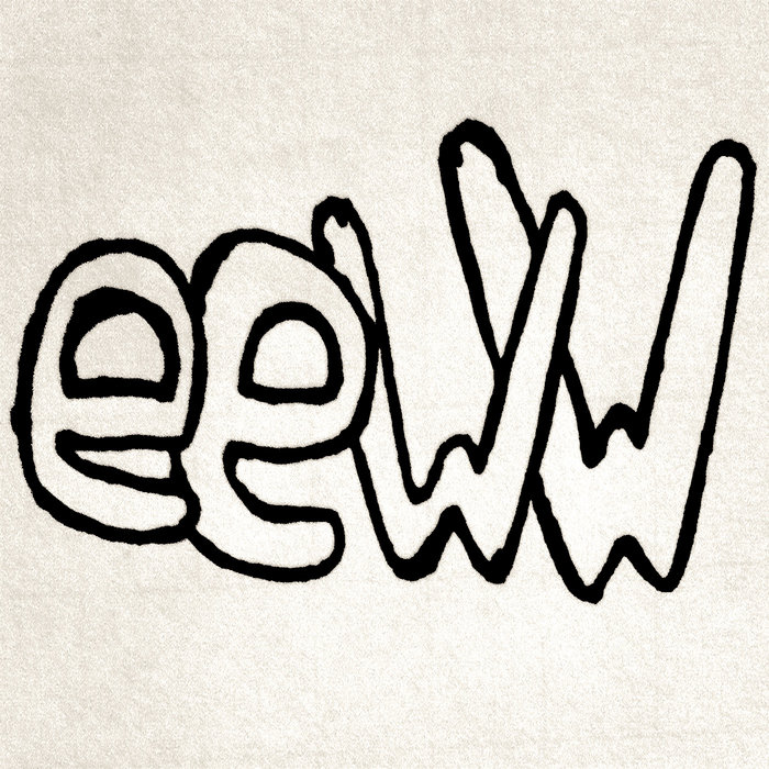 eewW! | EEWW | Eeww