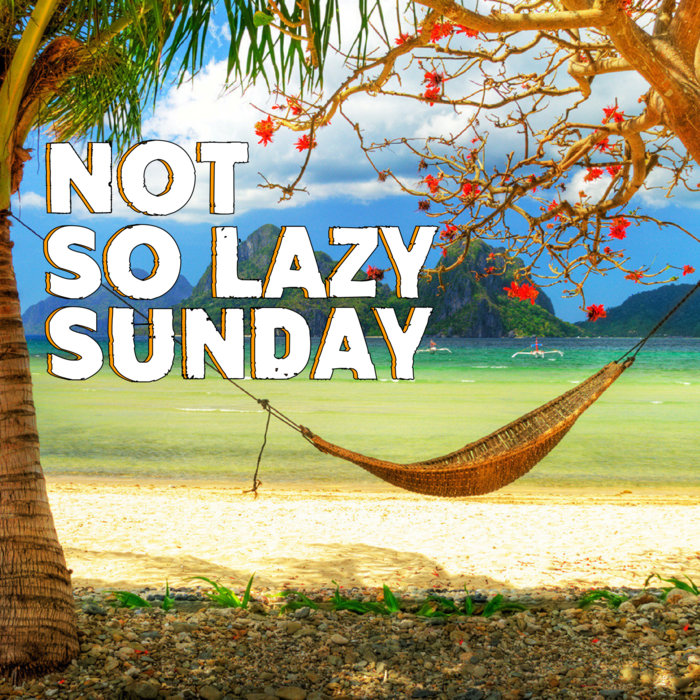 Not So Lazy Sunday | The Free Music Project | Presumably Tunes