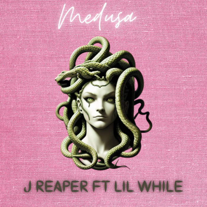 MEDUSA | J reaper ft lil while | J Reaper