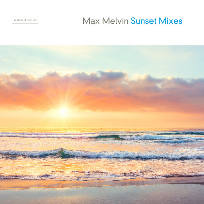 Sunset Mixes | Max Melvin
