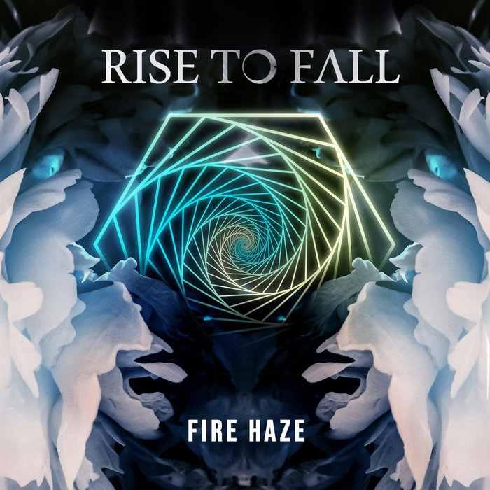 Fire Haze | Rise To Fall