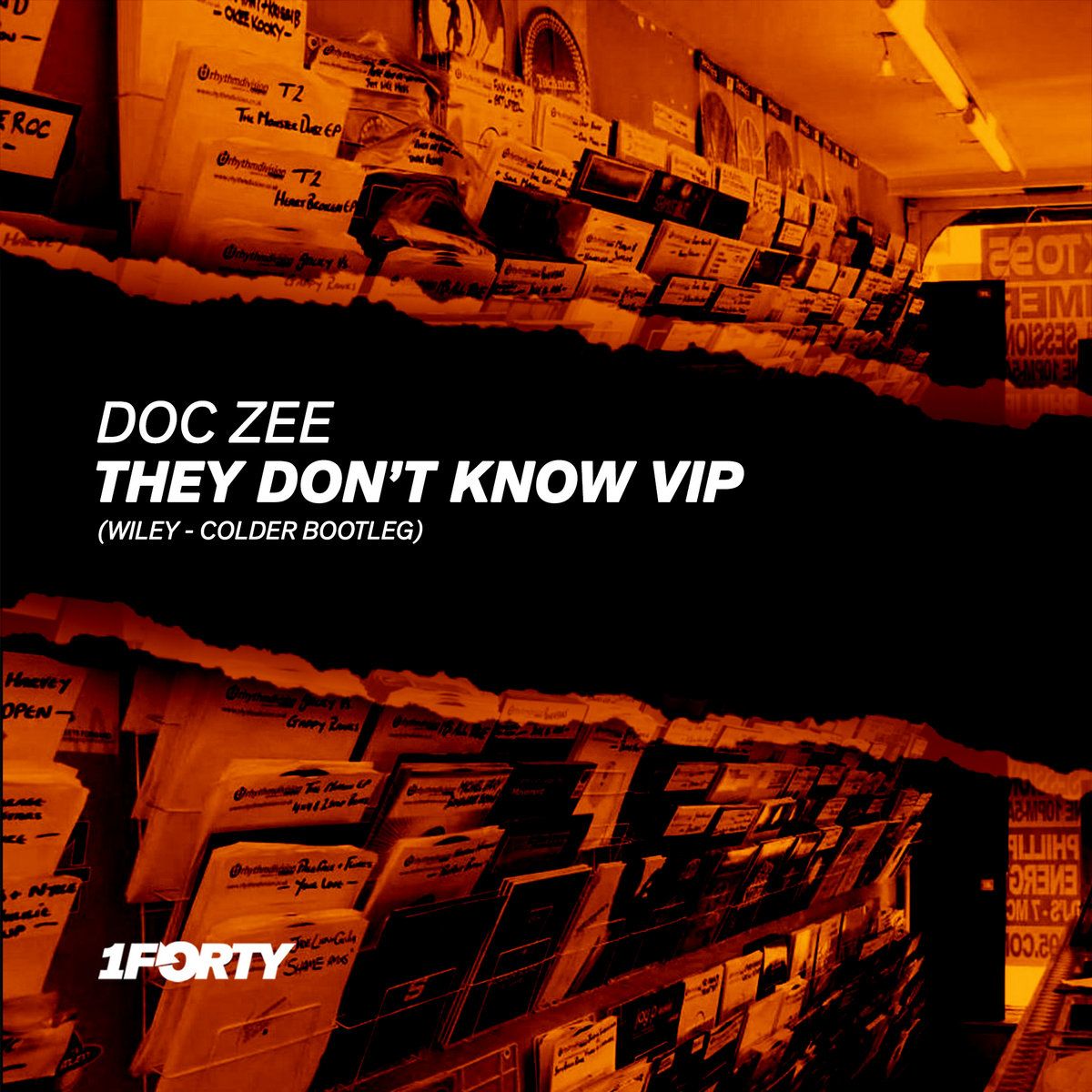 They Don't Know VIP (Wiley - Colder Bootleg) [Free DL] | Doc Zee | 1Forty