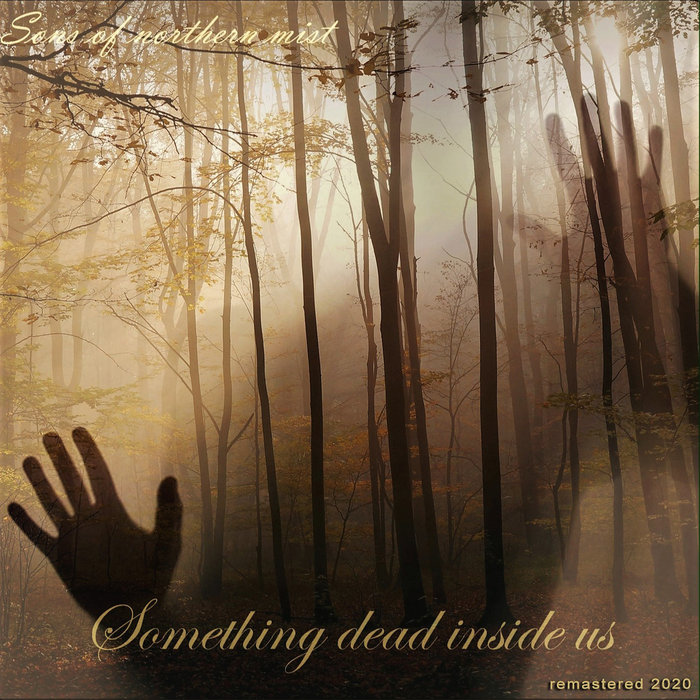 Something Dead Inside Us (remastered) | Sons Of Northern Mist