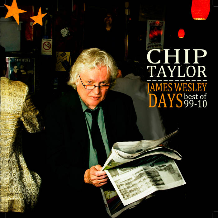 James Wesley Days: The Best Of Chip Taylor 99-10 | Chip Taylor