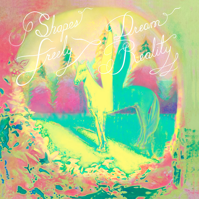 Dream Reality | Shapes Freely