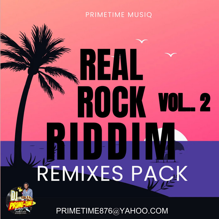 REAL ROCK RIDDIM REMIXES PACK VOL. 2 | PRIMETIME MUSIQ